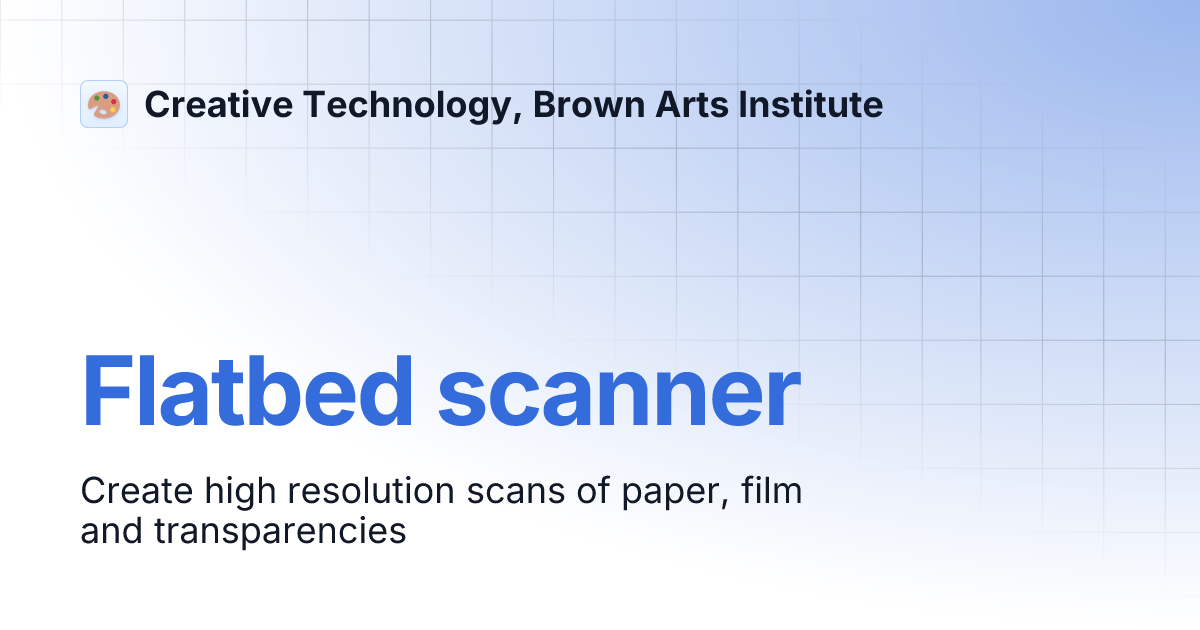Flatbed scanner | Creative Technology, Brown Arts Institute