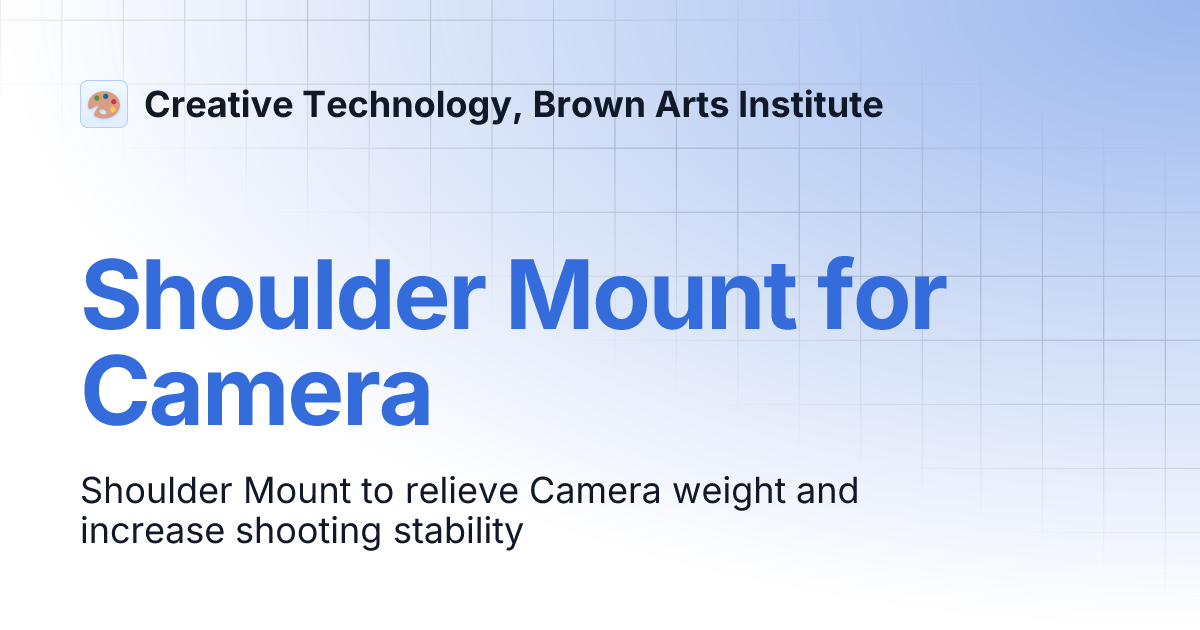 Shoulder Mount for Camera | Creative Technology, Brown Arts Institute
