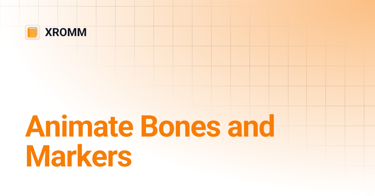 Animate Bones and Markers | XROMM